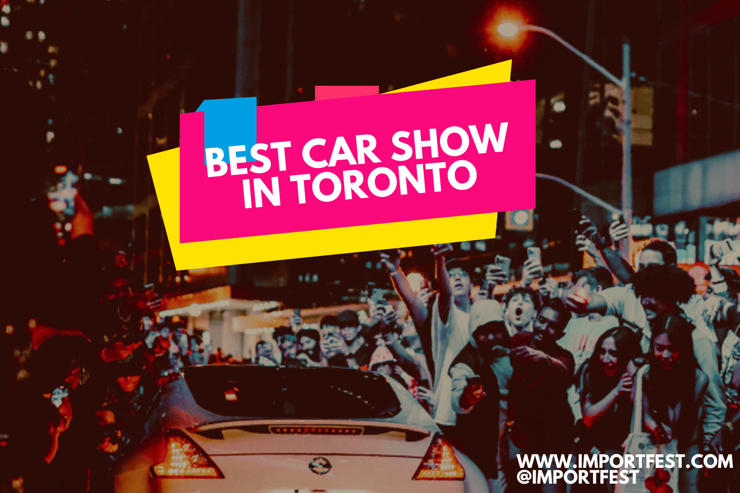 Best Car Show in Toronto! - IMPORTFEST CAR SHOW